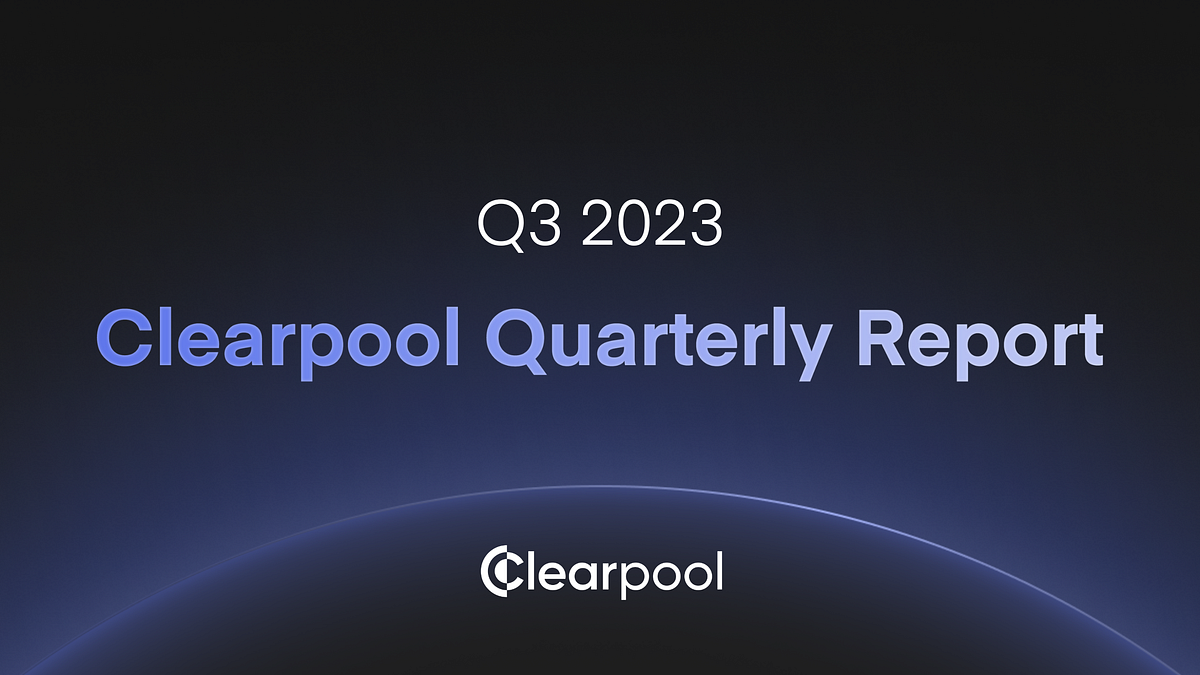Quarterly Report: Q3 2023. Welcome to the Q3 2023 Clearpool… | by ...