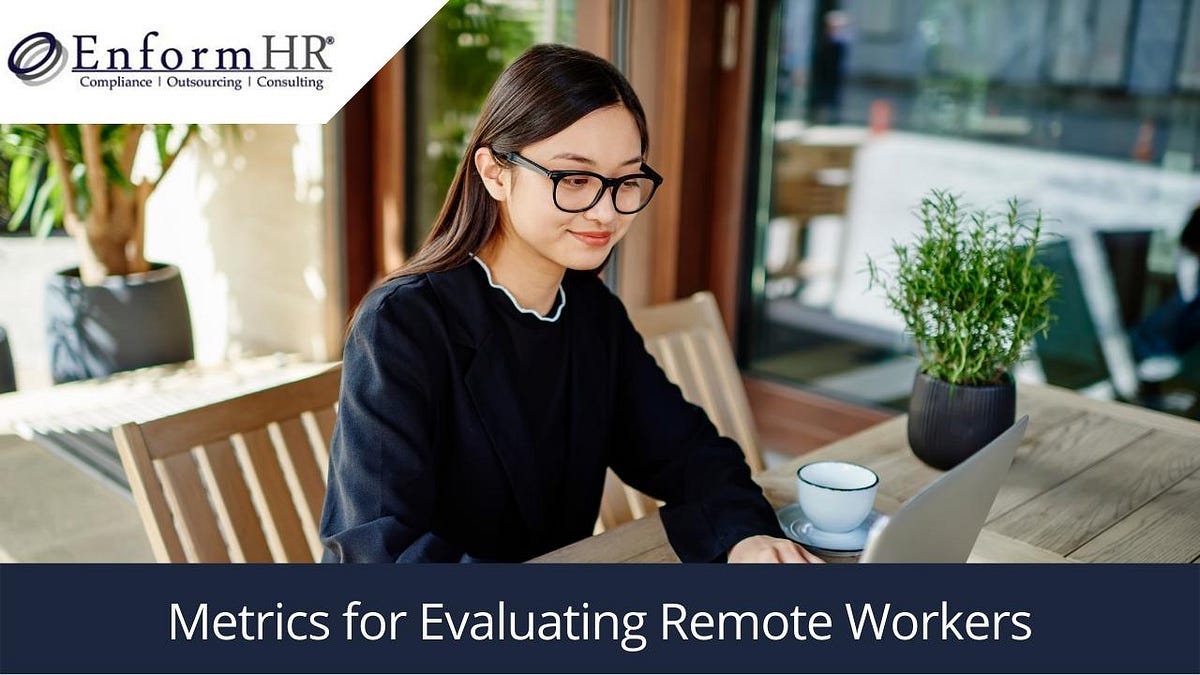 Metrics for Evaluating Remote Workers | by EnformHR, LLC | Medium