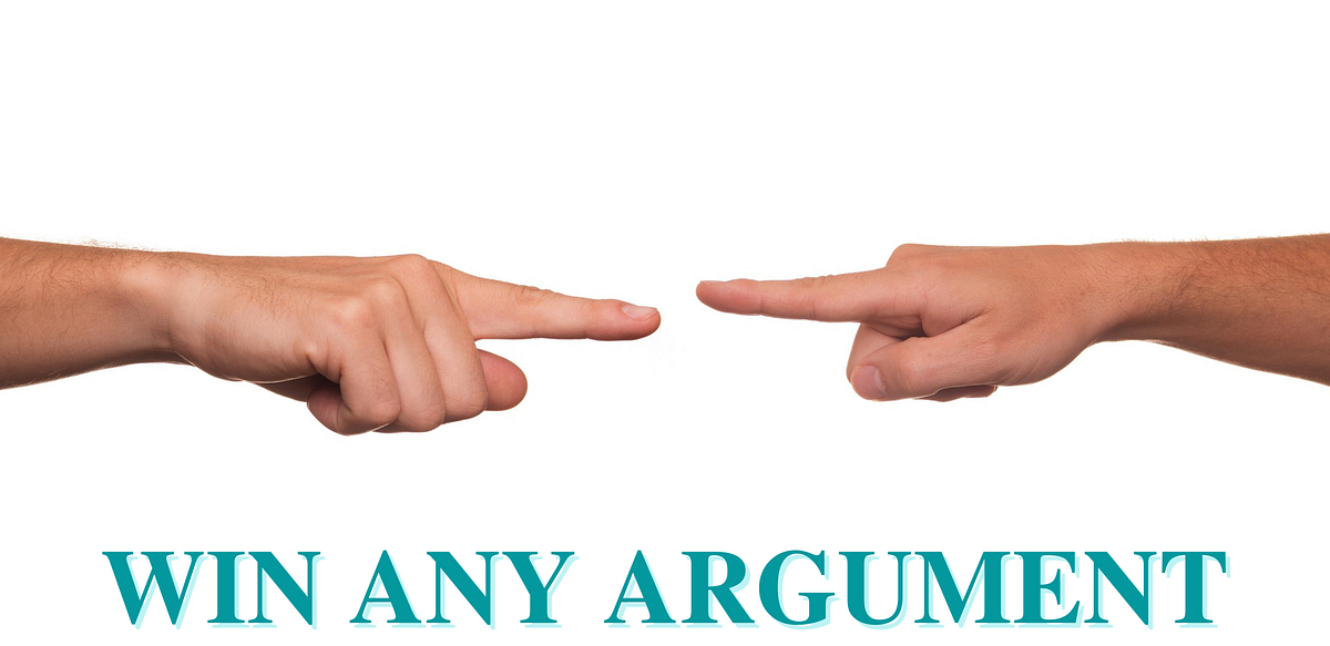 How to win any argument. We as humans always want to gain… | by ...