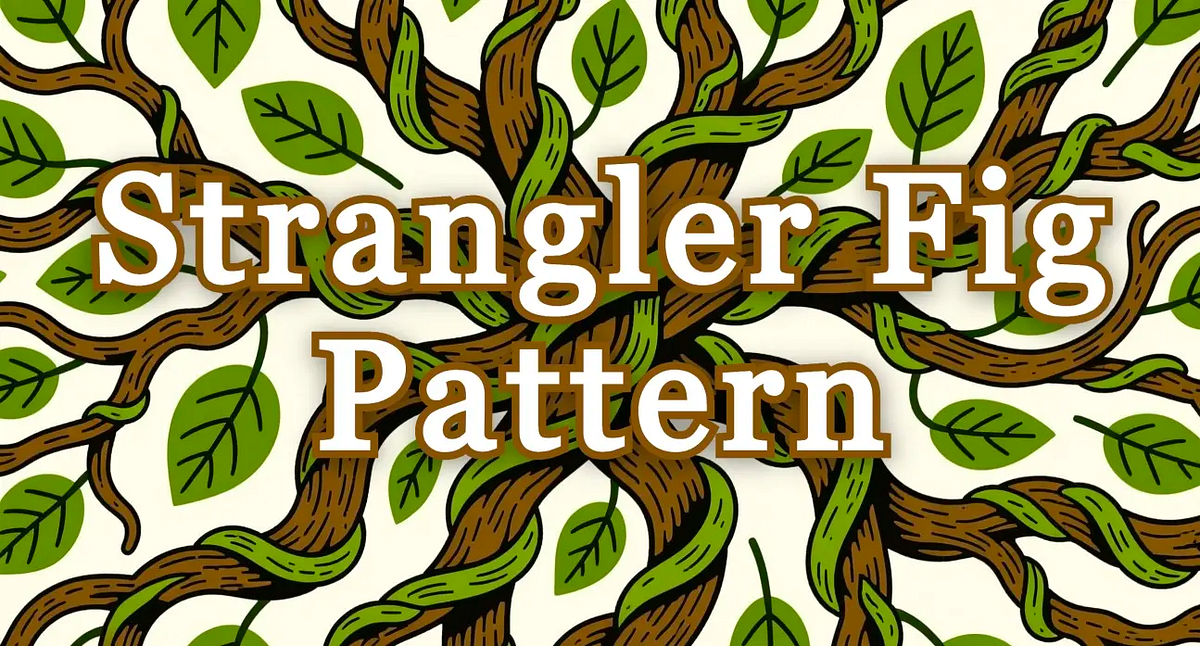The Strangler Fig Pattern: Evolving Complex Systems Without Breaking the Old | by Igor Polyakov ...