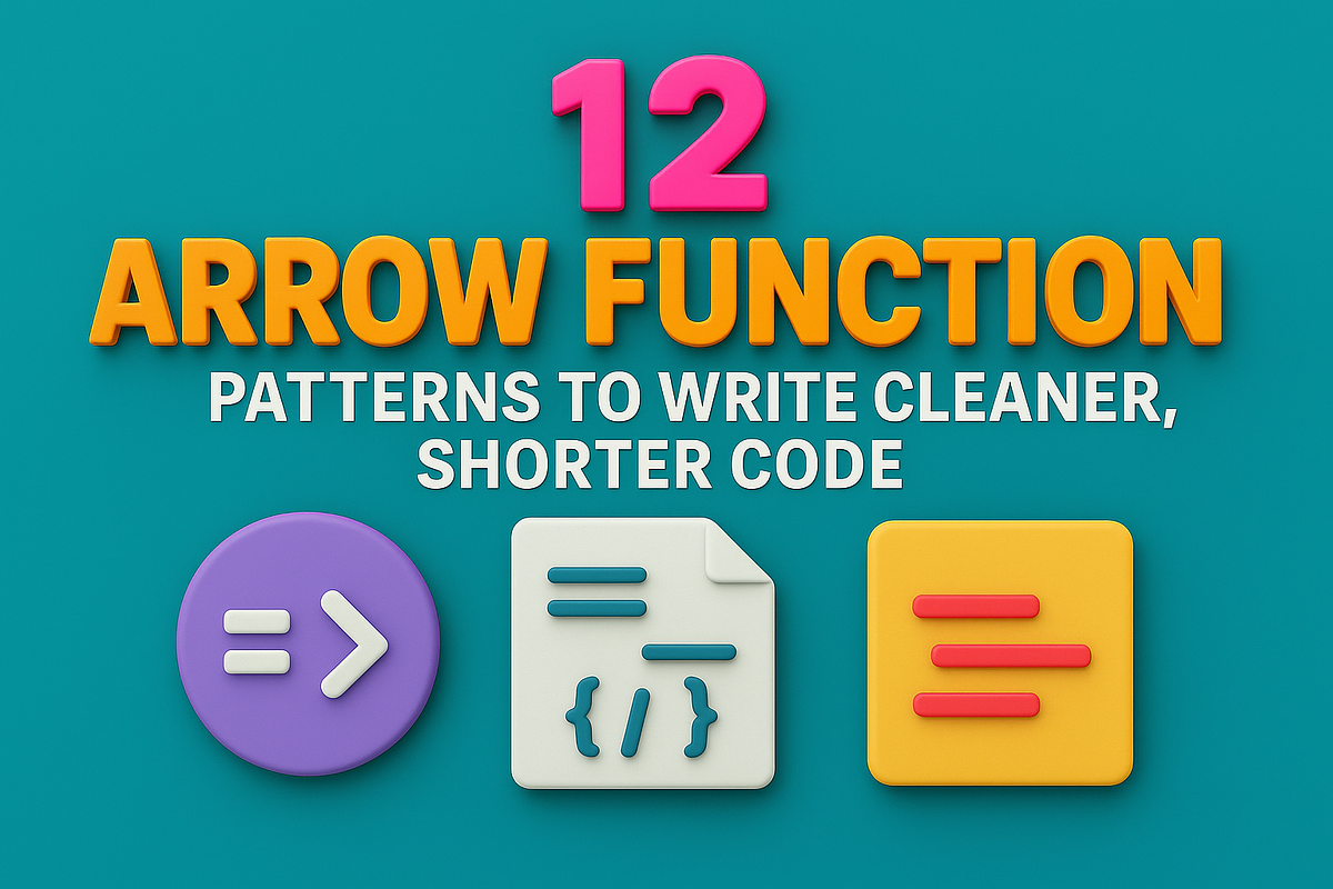 12 Arrow Function Patterns to Write Cleaner, Shorter Code | by CodeByUmar | CodeToDeploy | Sep ...