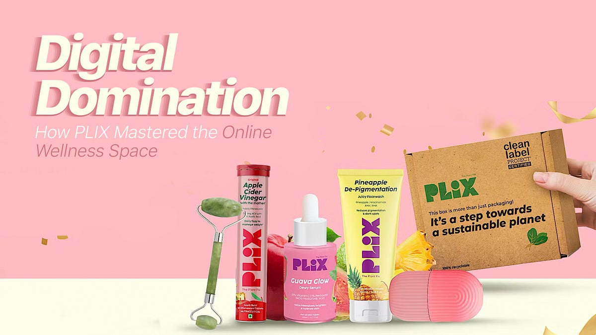 DIGITAL DOMINATION: HOW PLIX MASTERED THE ONLINE WELLNESS SPACE | by ...