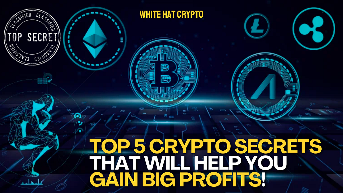 Top 5 crypto secrets that will help you gain big profits!🤑 | by White ...