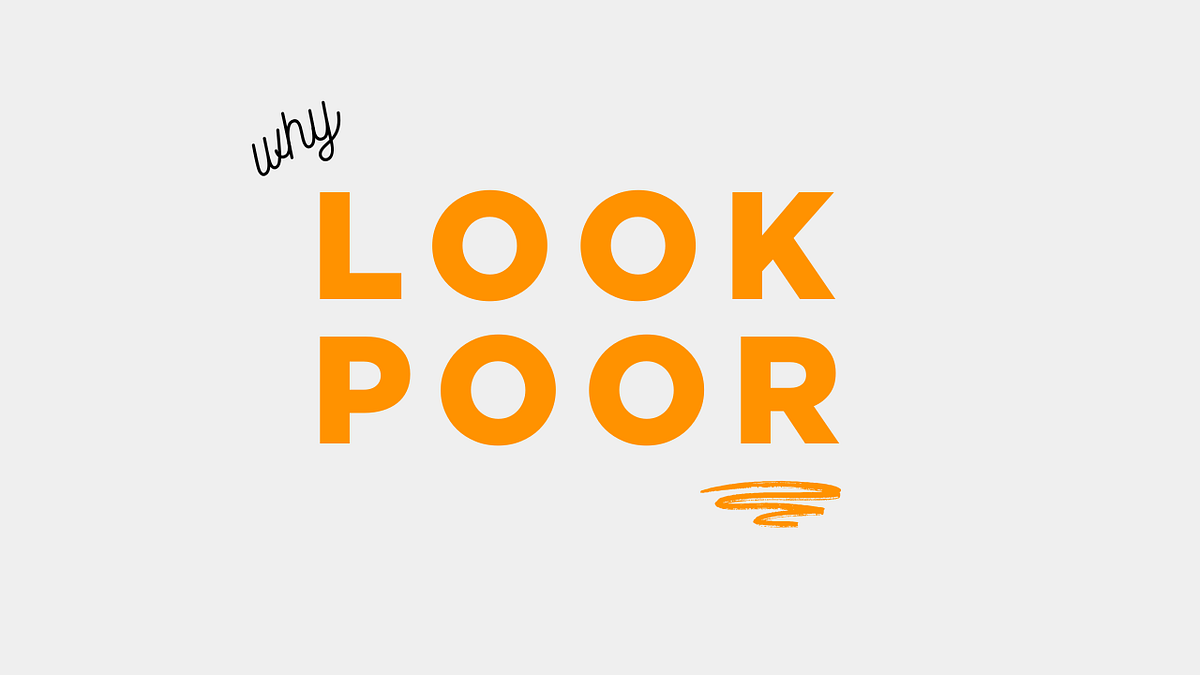 Why Looking Poor Is Important. Grow Your Bank Account Not Your Ego | by ...
