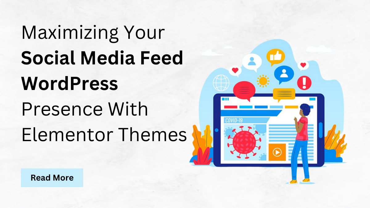 Maximizing Your Social Media Feed WordPress Presence With Elementor ...