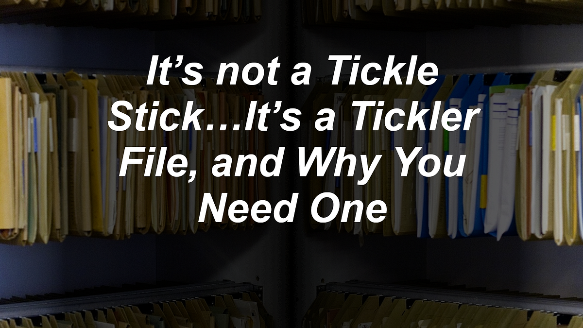 It’s not a Tickle Stick…It’s a Tickler File, and Why You Need One | by ...