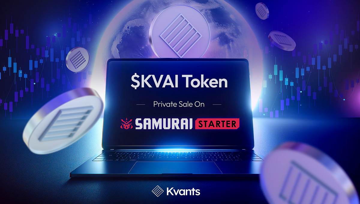 Participate in $KVAI Token Private Sale on Samurai Starter | by Kvants AI | Medium