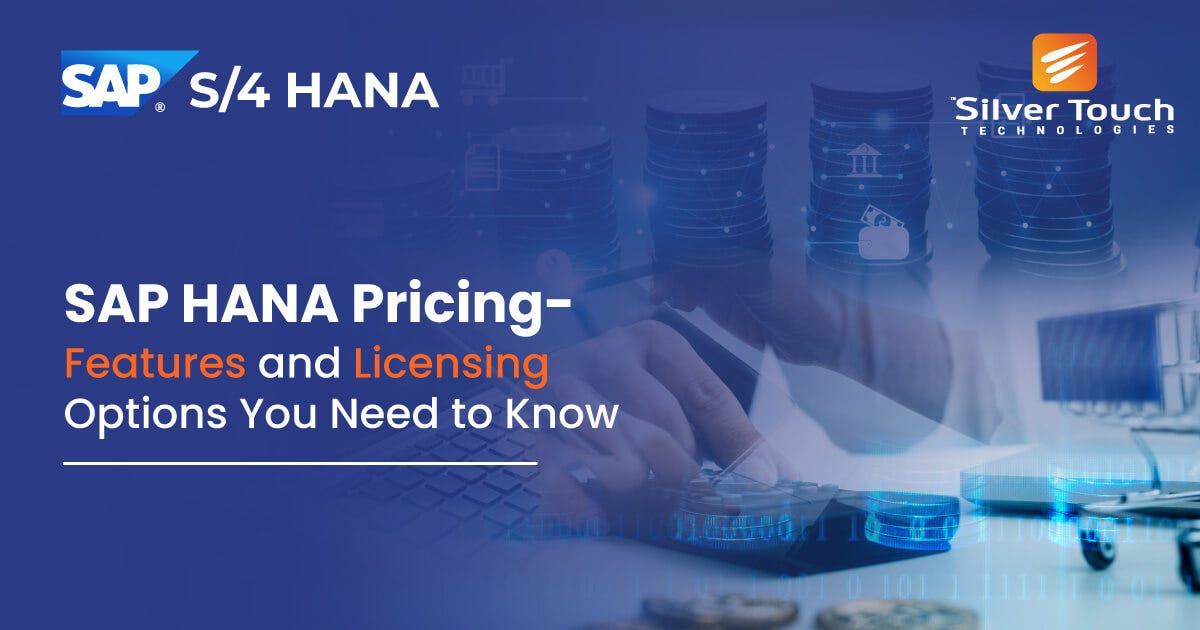 SAP HANA Pricing: Exploring Features and Licensing Options | by ...