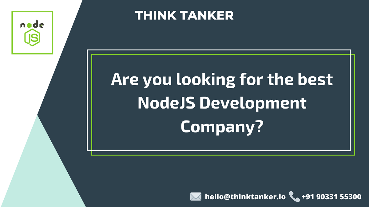 Top NodeJS Development Company India, Dubai, USA, Ahmedabad — Think Tanker | by ThinkTanker INC ...