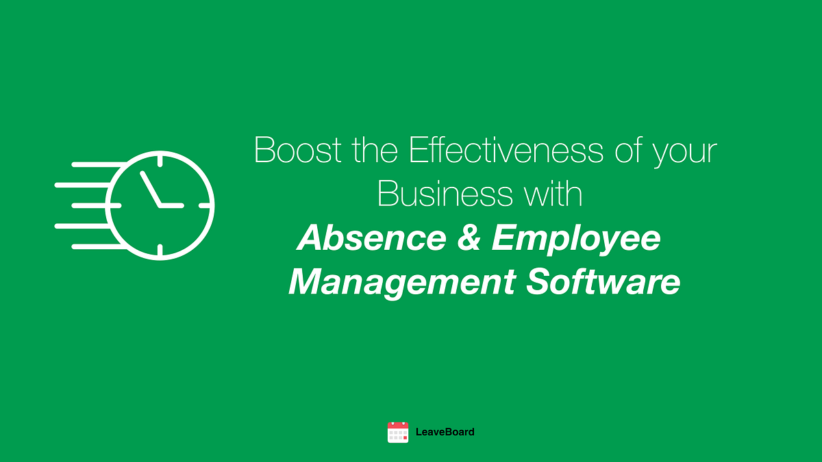 Boost the Effectiveness in your Business with Cloud-Based Absence and ...