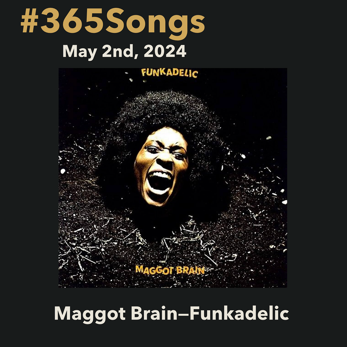 Maggot Brain — Funkadelic. #365Songs: May 2nd | by Michael | No Wrong ...