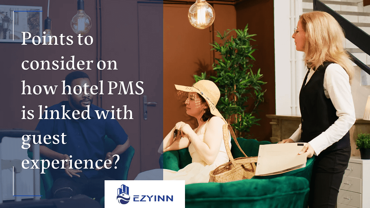 Points to consider on how hotel PMS is linked with guest experience ...