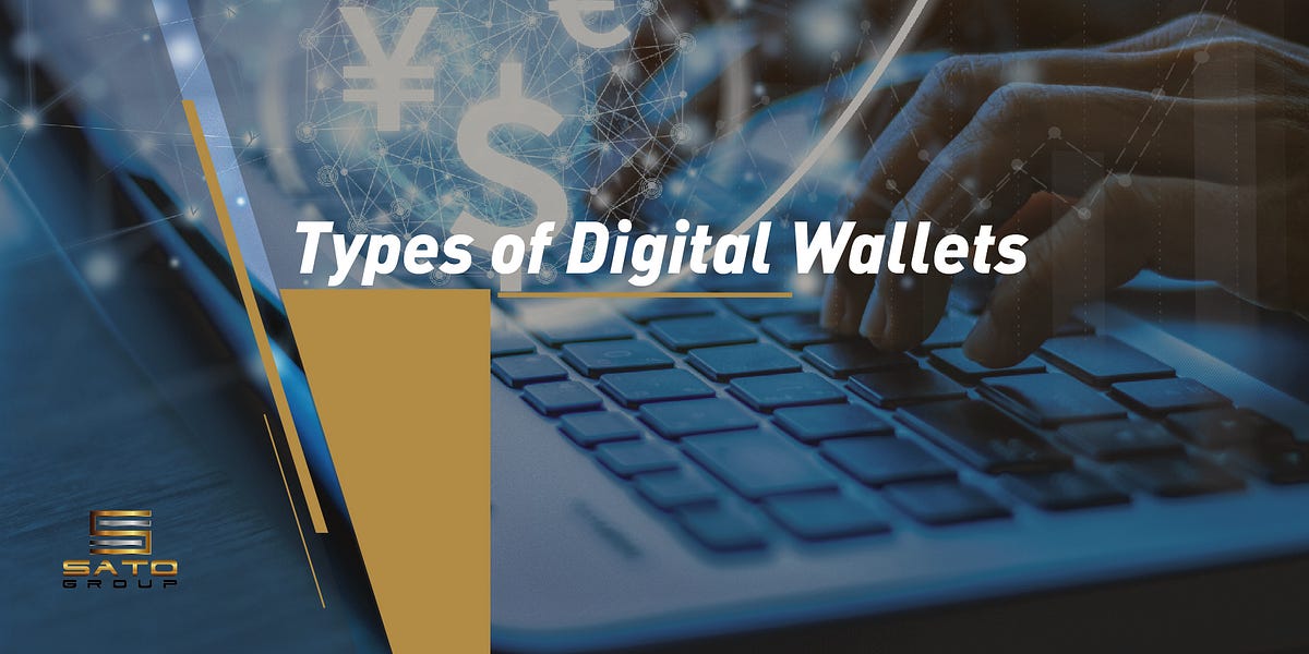 Types of Digital Wallets. To understand the classification of… | by ...