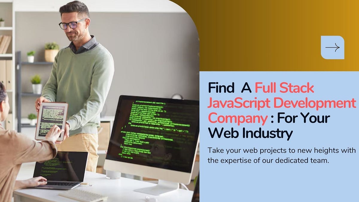 Where To Find a Full Stack JavaScript Development Company For Your Web ...