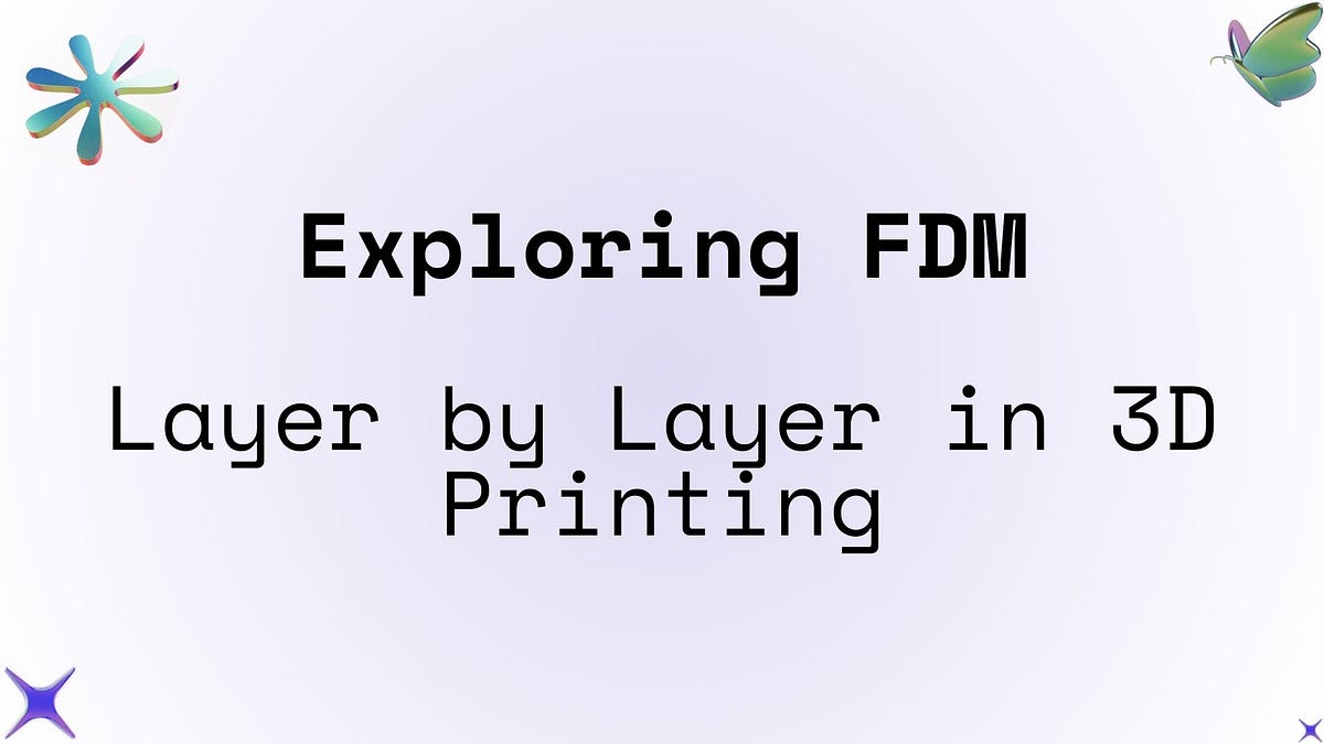 “exploring Fdm Layer By Layer In 3d Printing” By Krishika Aug