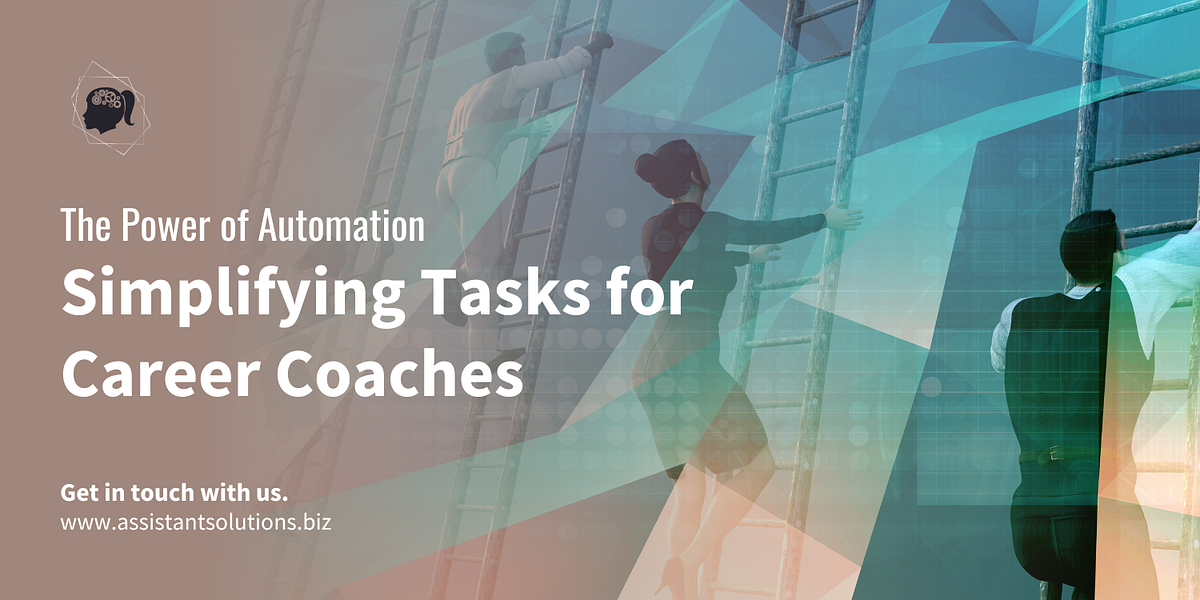 The Power of Automation: Simplifying Tasks for Career Coaches | by ...