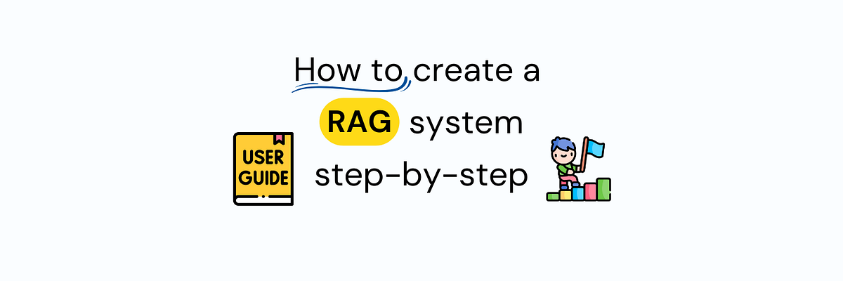 How to Create a RAG system step-by-step | by Dimitris Effrosynidis | Feb, 2025 | Generative AI