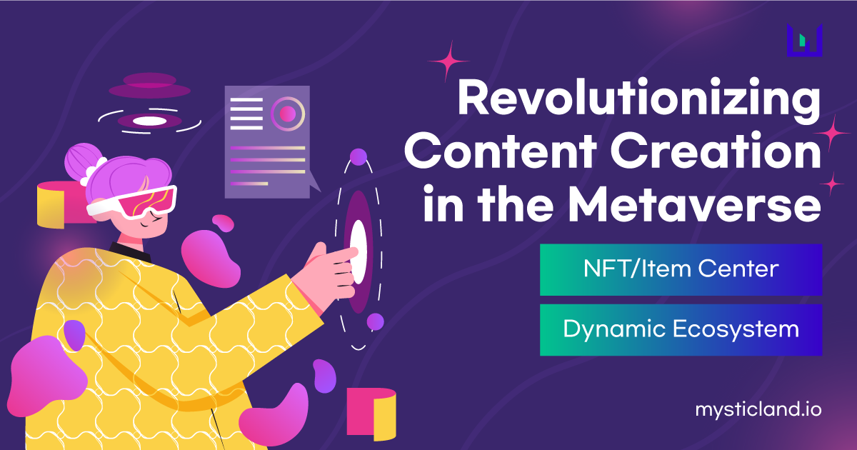 Revolutionizing Content Creation in the Metaverse - Mystic Land - Medium