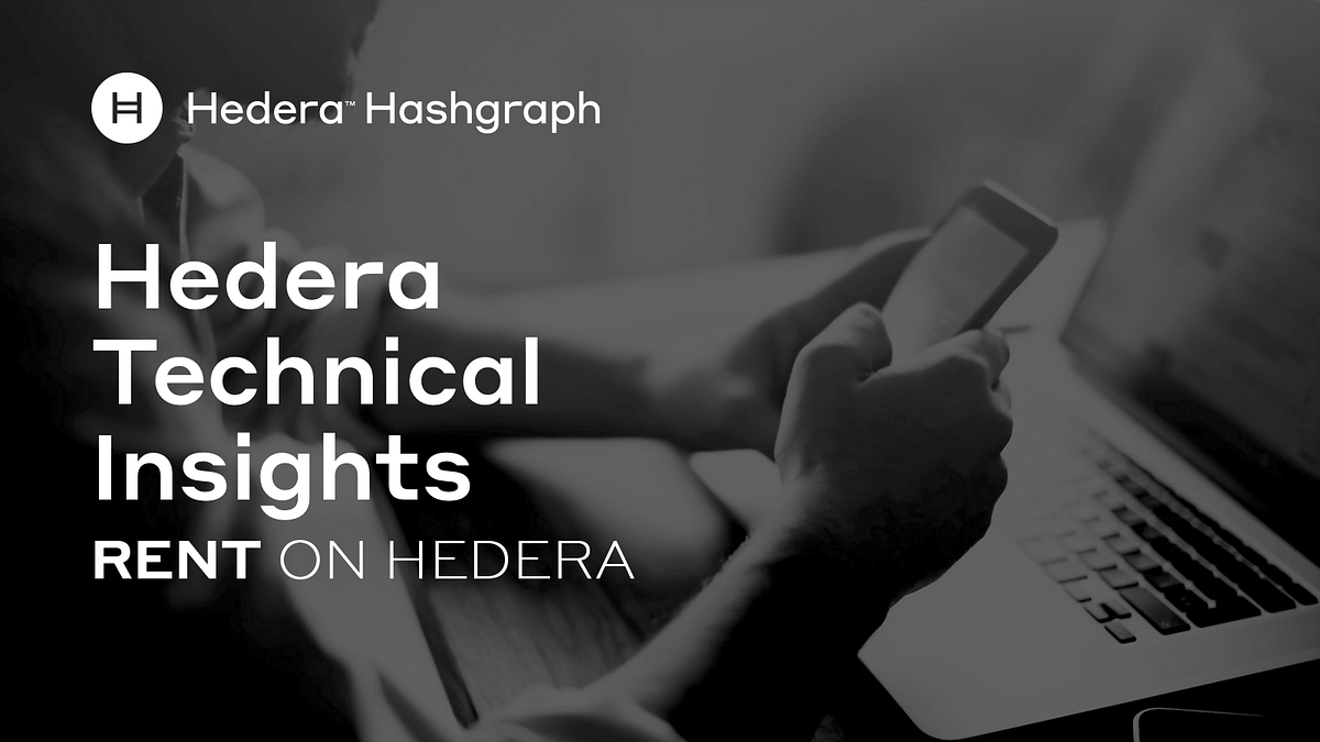 Hedera Technical Insights: Rent on Hedera | by Hedera Team | Hedera ...