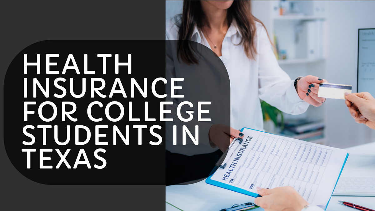 Health Insurance for College Students in Texas | by Azednews | May ...