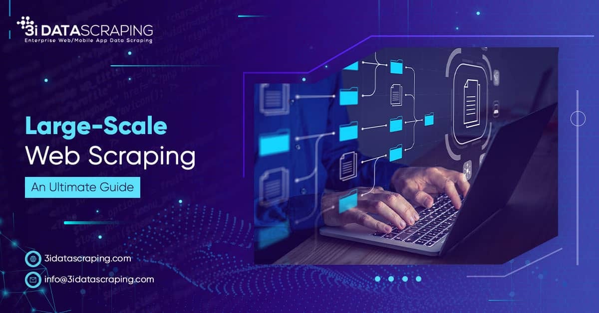 Large Scale Web Scraping — Web Scraping At Scale By Data Scraping Services And Data Extraction