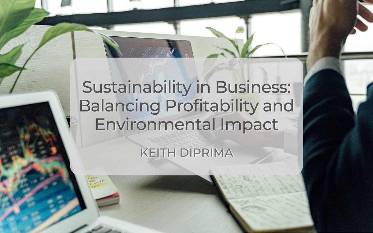 Sustainability in Business: Balancing Profitability and Environmental ...
