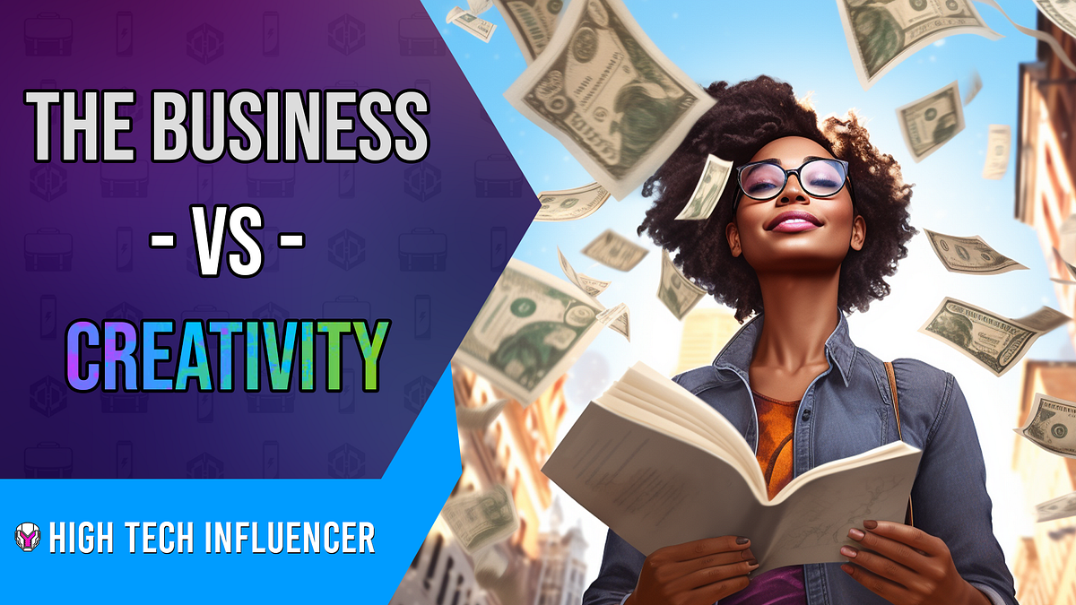 The Business VS Creativity. There is a misconception that being an ...