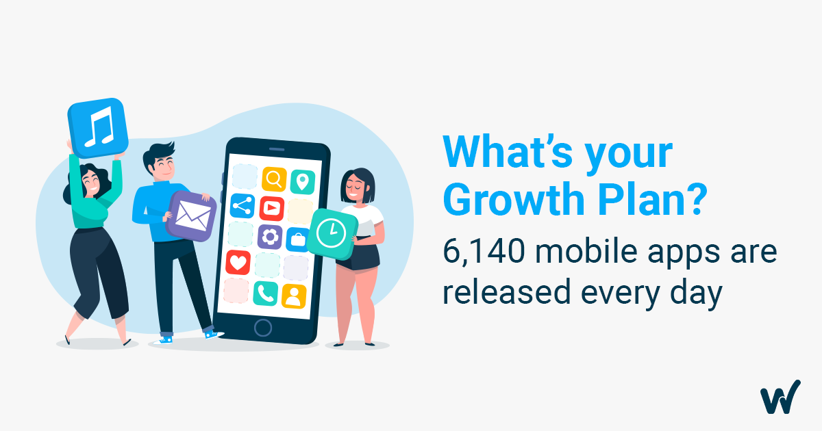 What’s Your Growth Plan? 6,140 Mobile Apps Are Released Every Day | by ...