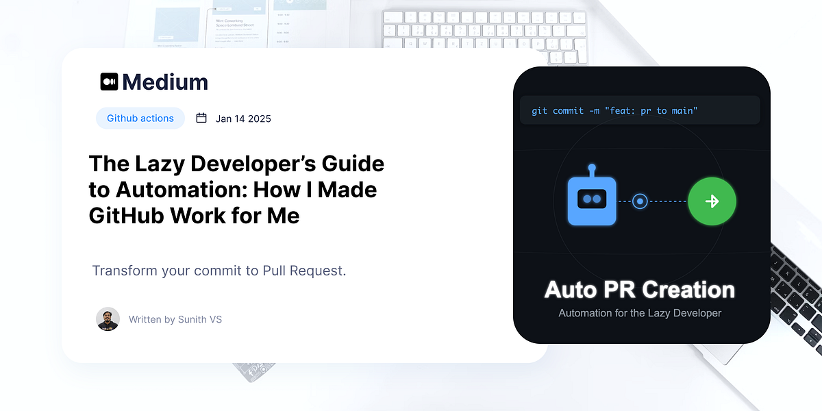 The Lazy Developer’s Guide to Automation: How I Made GitHub Work for Me | by Sunith | Medium