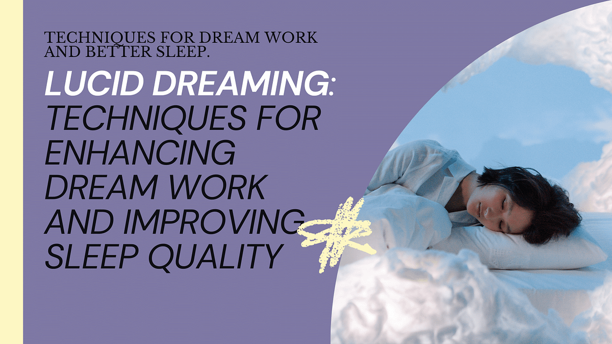 Lucid Dreaming: Techniques for Enhancing Dream Work and Improving Sleep ...