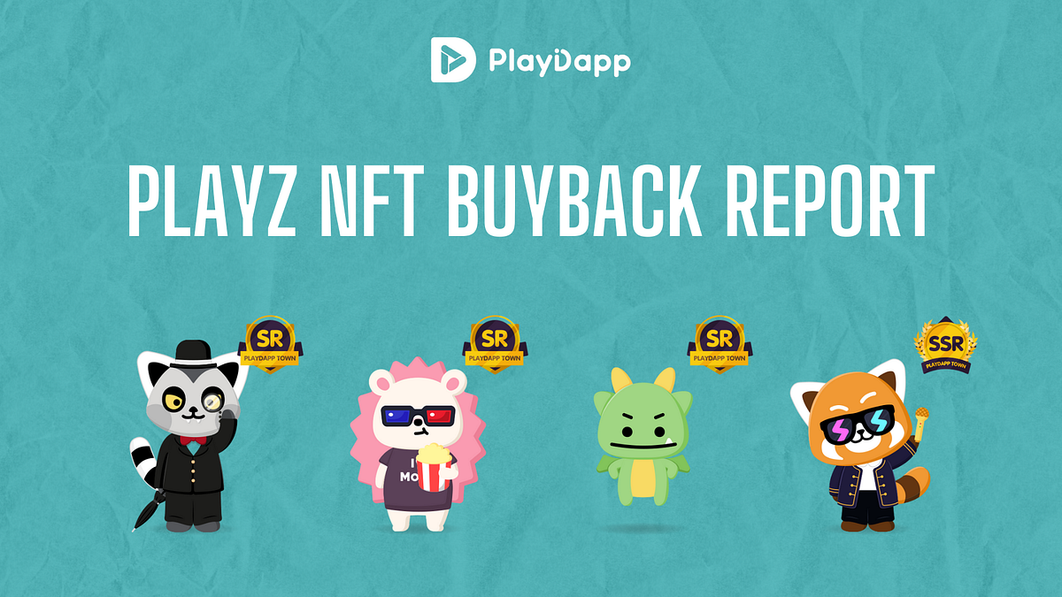 PLAYZ NFT Buyback Report - PlayDapp Games - Medium