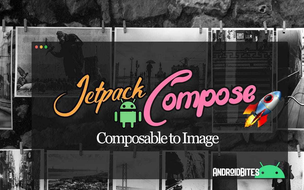 Jetpack Composable 🚀 to Bitmap Image 🌆 | by Chetan Gupta | Mobile App Circular