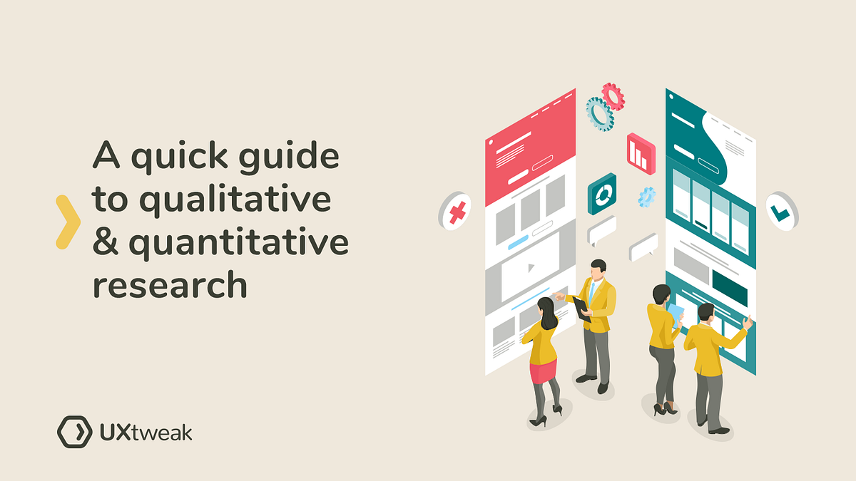Quantitative UX research & Qualitative UX research — do you know the ...