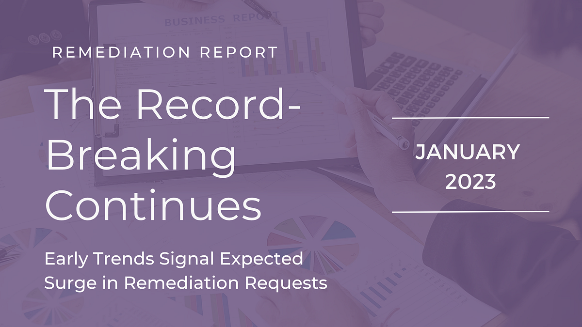 The January 2023 Remediation Report: The Record-Breaking Continues | by ...