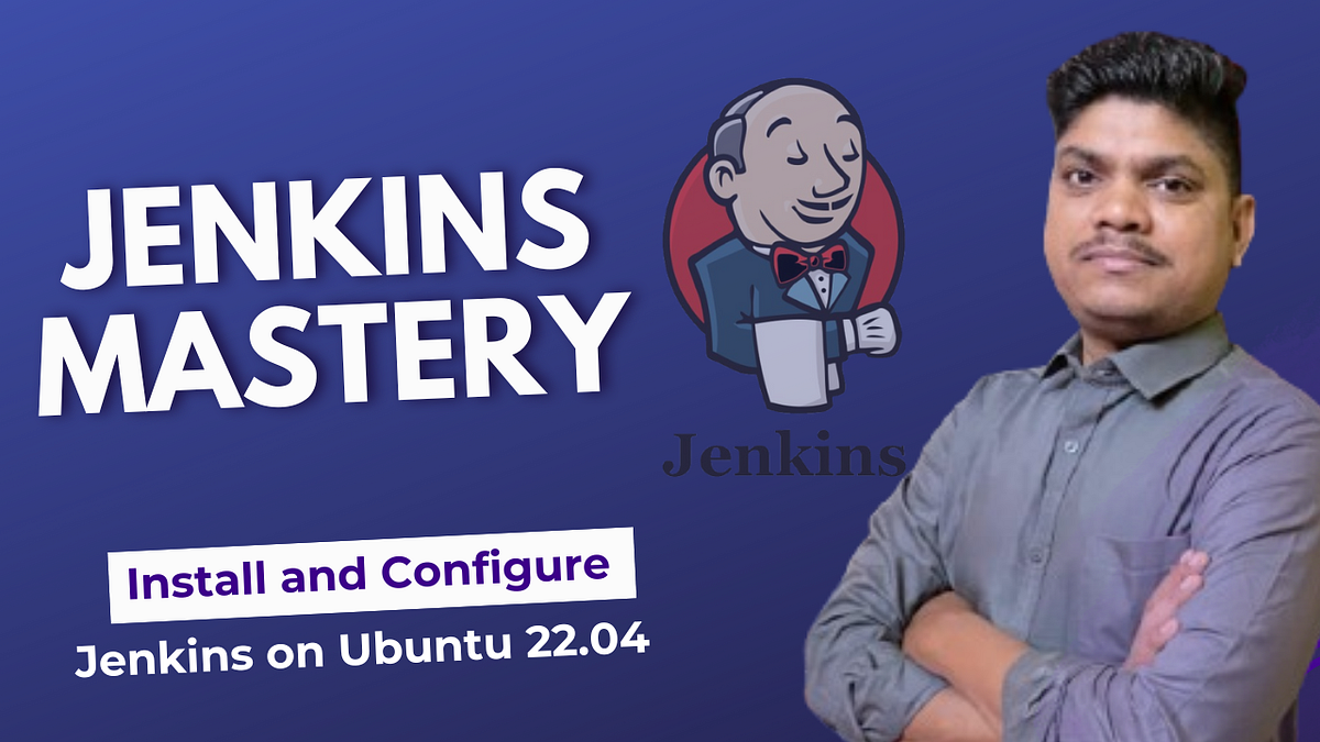 How to Install and Configure Jenkins on Ubuntu 22.04: A Step-by-Step Guide for Beginners | by ...