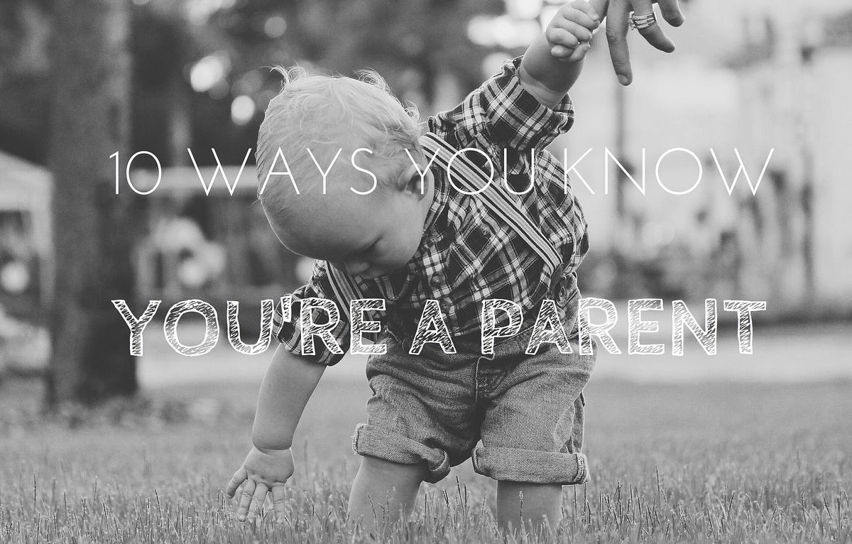 The Top 10 Ways You Know You’re A Parent | by Bookroo | Medium