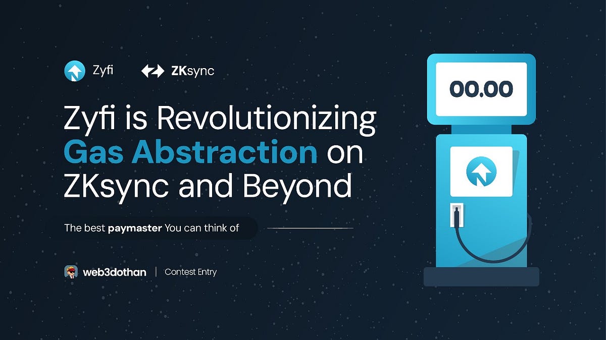 Zyfi is Revolutionizing Gas Abstraction on ZKsync and Beyond | by ...