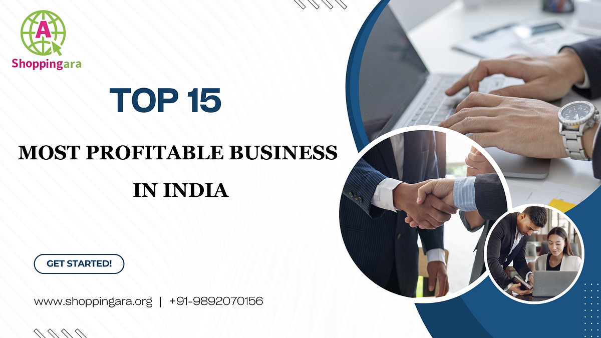 Top 15 Most Profitable Businesses In India With Low Investment | by ...