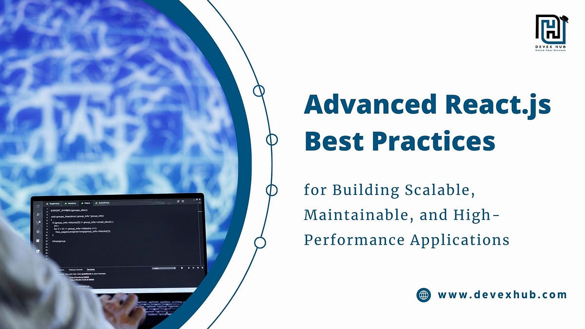 Advanced React.js Best Practices You Can’t Ignore for High-Performance Apps | by Devex Hub | Dec ...