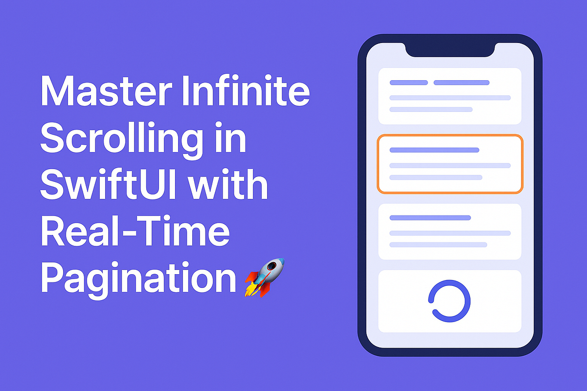 Infinite Scrolling in SwiftUI with Real-Time Pagination | by Dhaval Jasoliya | Medium