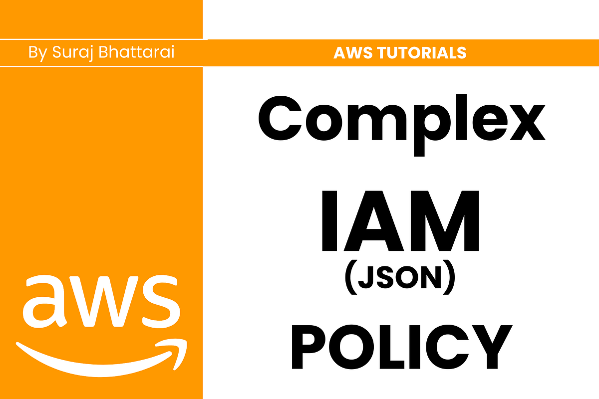AWS IAM: Advanced policy Master!. Advanced AWS IAM Policy Concepts ...
