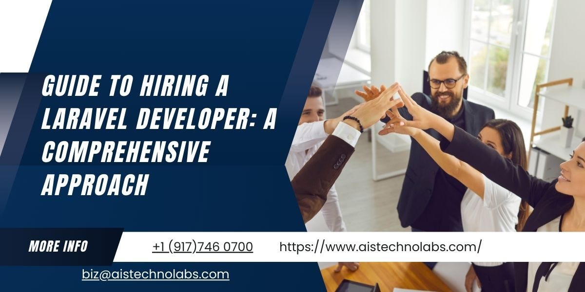 Guide To Hiring A Laravel Developer A Comprehensive Approach By Ais Technolabs Pvt Ltd Jul