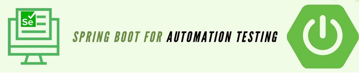 Using Spring Boot for Automated Testing: Benefits and Recommended ...