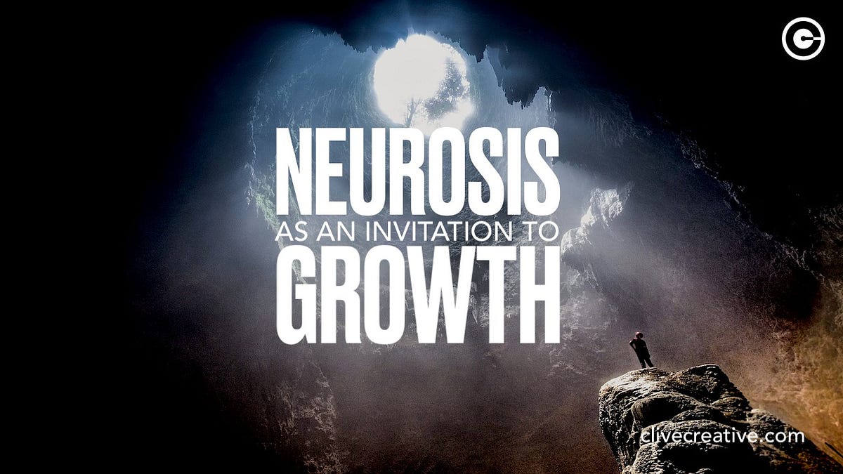 Neurosis as an Invitation to Growth - Clive Austin - Medium