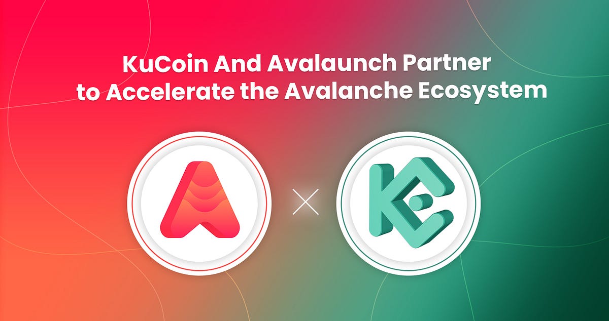 KuCoin and Avalaunch Partner to Help Accelerate the Avalanche Ecosystem ...