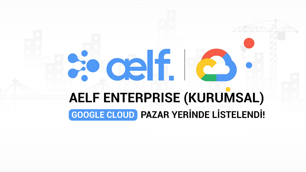Google Cloud Aelf Blockchain’i Destekliyor | by Kursat | Aelf | Medium