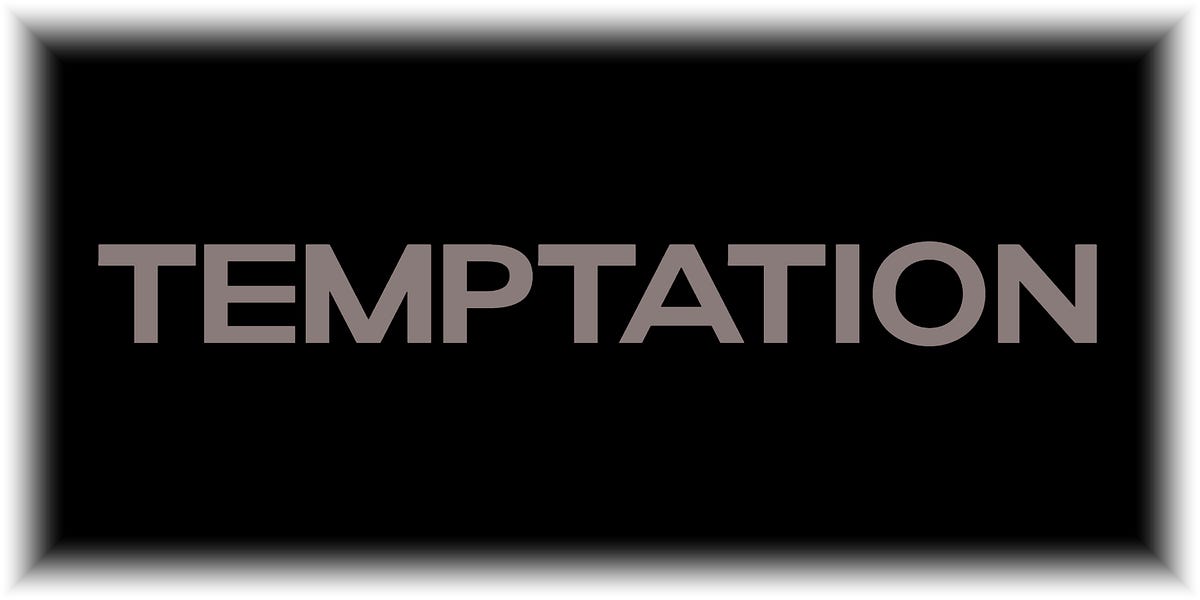 TEMPTATION |LIFE LESSON|. Life throws curveballs at us every day… | by ...