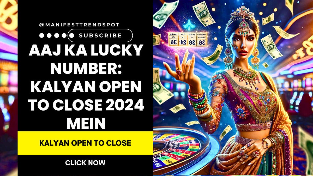 Today Lucky Number Kalyan Open to Close Secrets | by Manifest TrendSpot ...