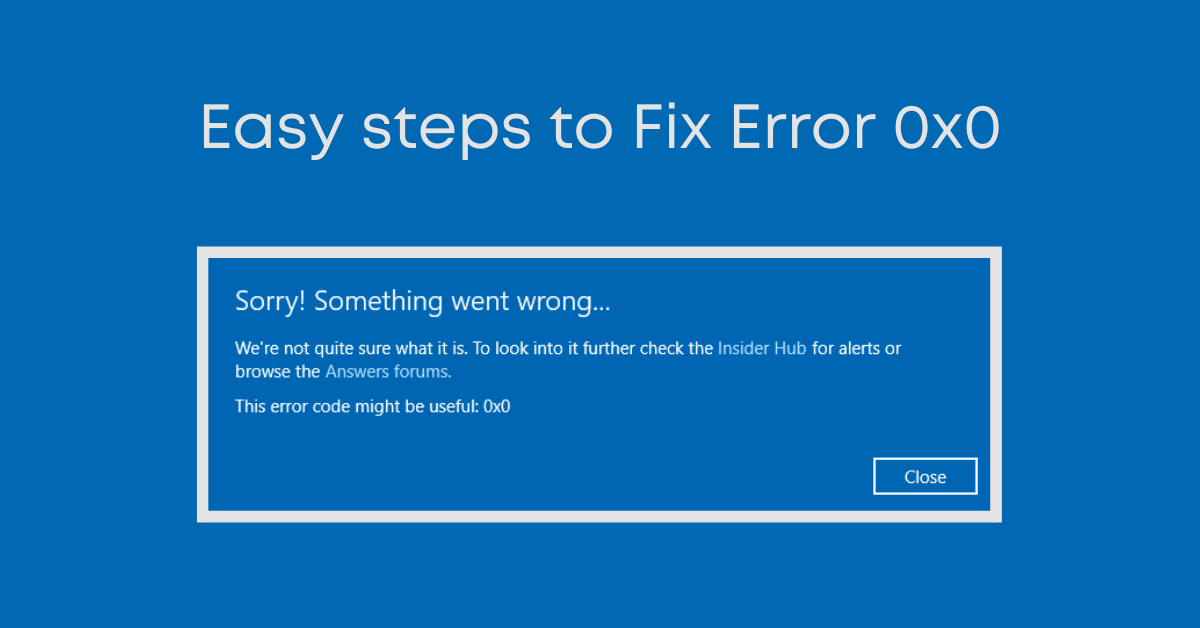 Easy steps to Fix Error code 0x0 - LogintoTech - Medium