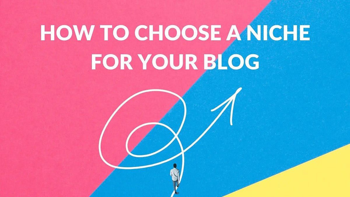 How to choose a niche of your new blog? | by Yashpatel | Medium